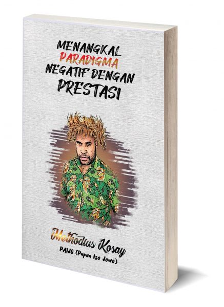 Menangkal Paradigma Negatif dengan Berprestasi – Methodius Kossay ...