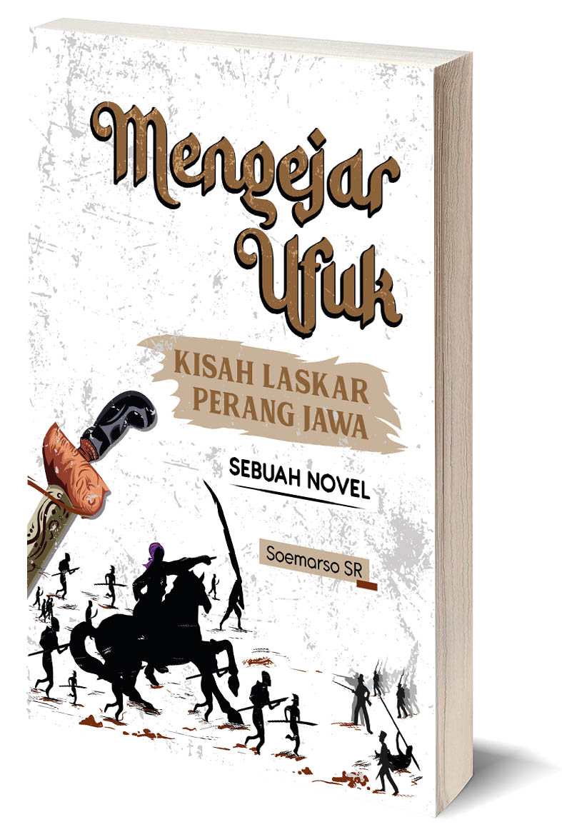 MENGEJAR UFUK: Kisah Laskar Perang Jawa – Sebuah Novel | Halaman Moeka ...